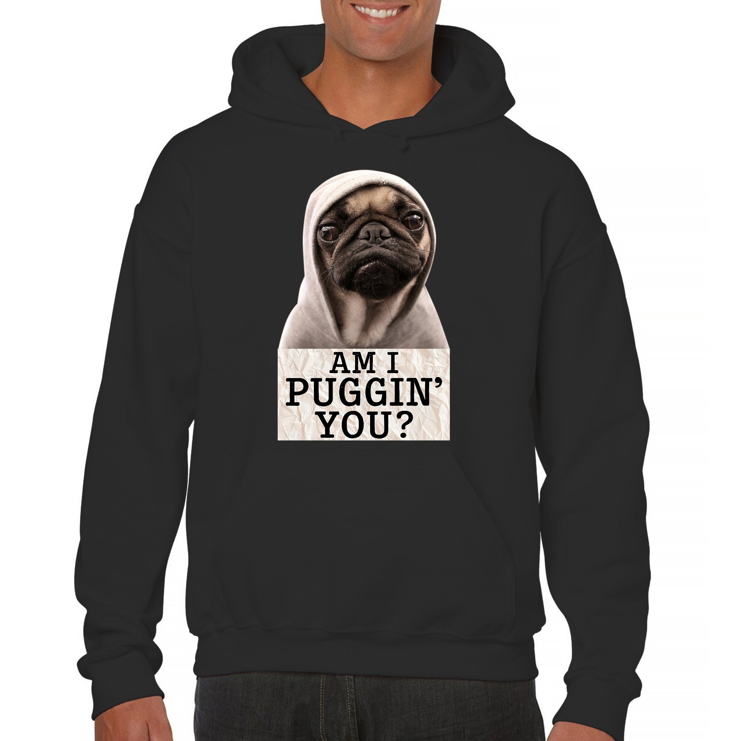 Am I Puggin You Unisex Hoodie Funny Pug Puppy Dad Dog Mom Pet Lover ...