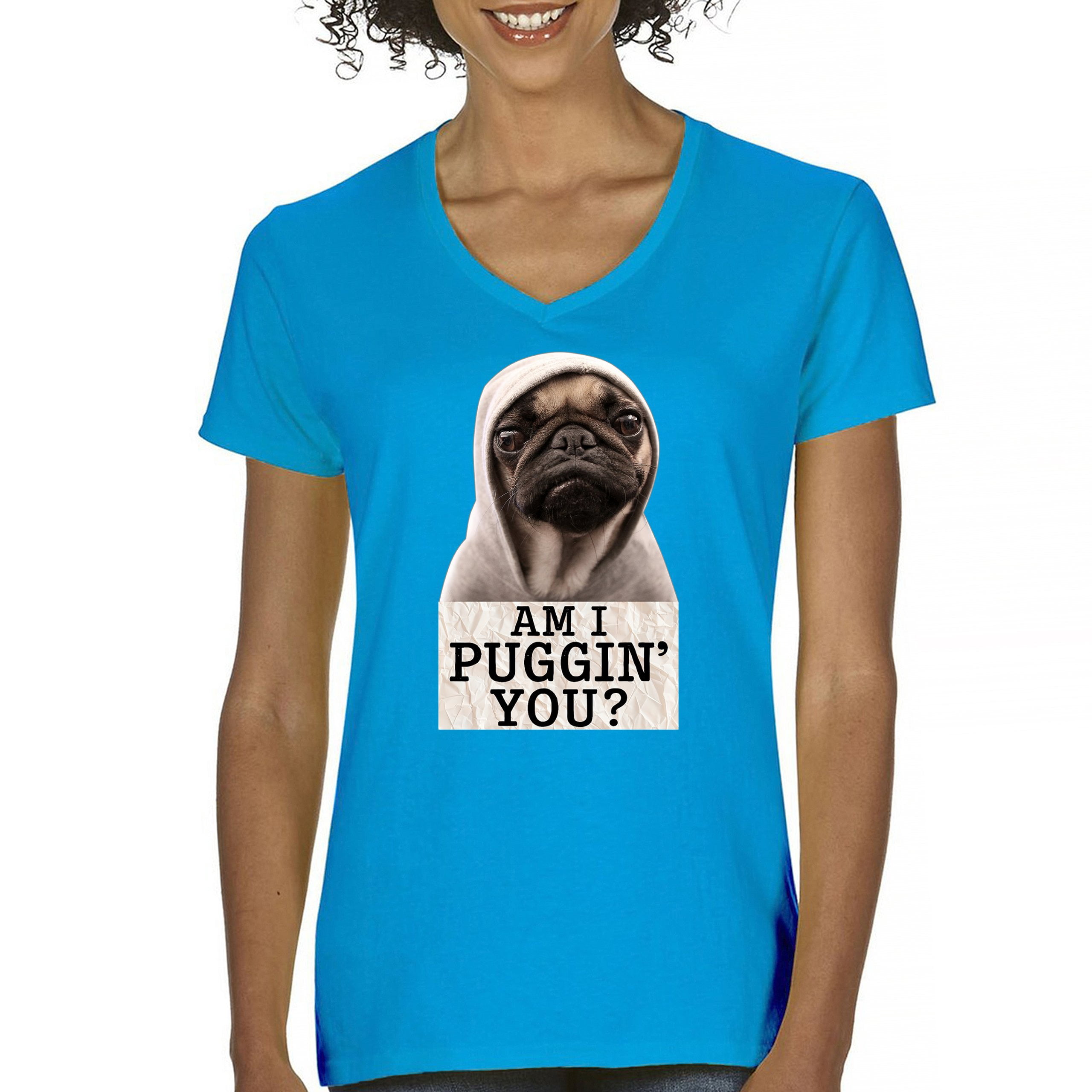 Am I Puggin You Women's V-Neck T-shirt Funny Pug Puppy Dad Dog Mom Pet ...