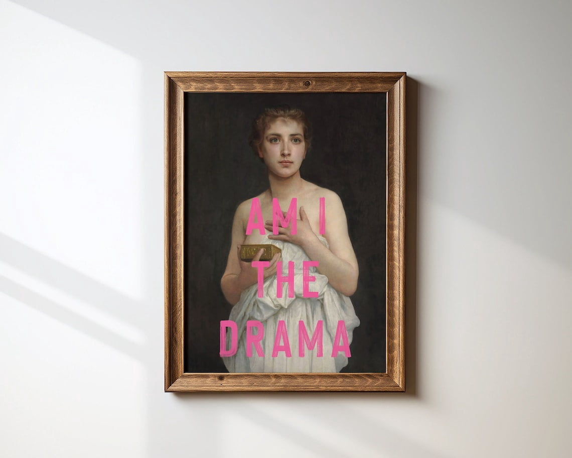 Am I The Drama Altered Art Vintage Trendy Apartment Quote Poster ...