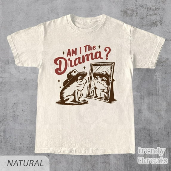 Am I The Drama Funny Frog T Shirt, Frog Graphic Shirt, Retro Sassy Tee ...