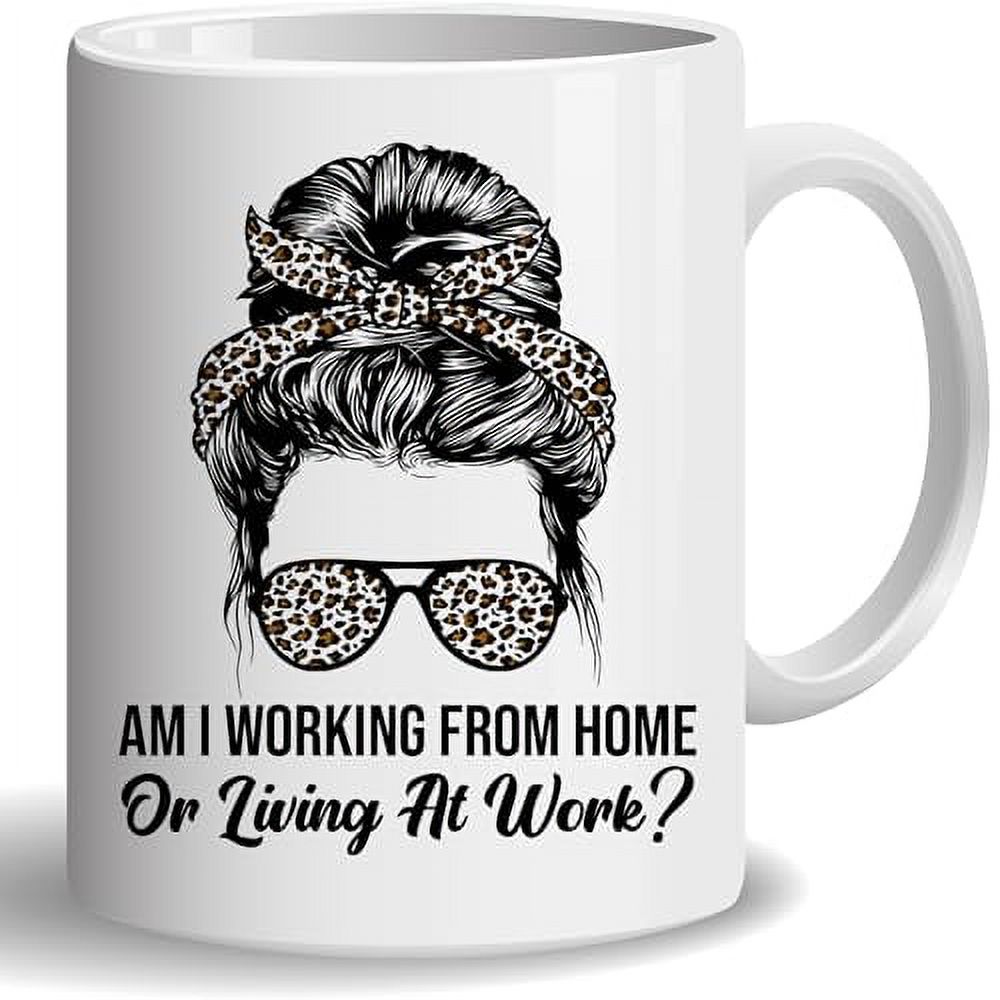 Am I Working From Home Or Living At Work Coffee Mug, Office Worker ...