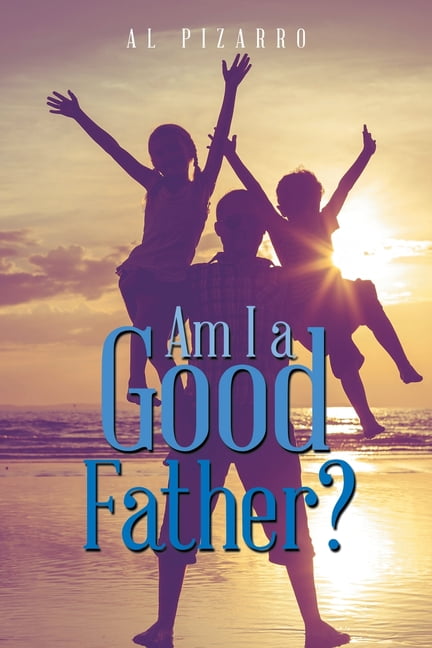 Am I a Good Father? (Paperback) - Walmart.com