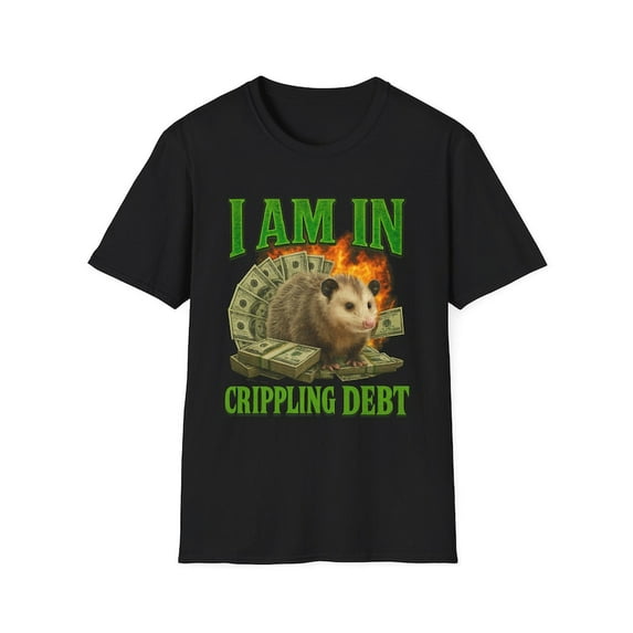 Am In Crippling Debt, Funny Opossum Meme Shirt, Chaos Animal Tee ...
