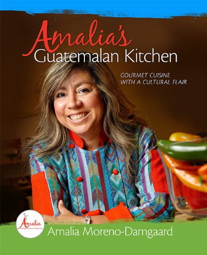 Pre-Owned Amalia's Guatemalan Kitchen - Gourmet Cuisine with a Cultural ...