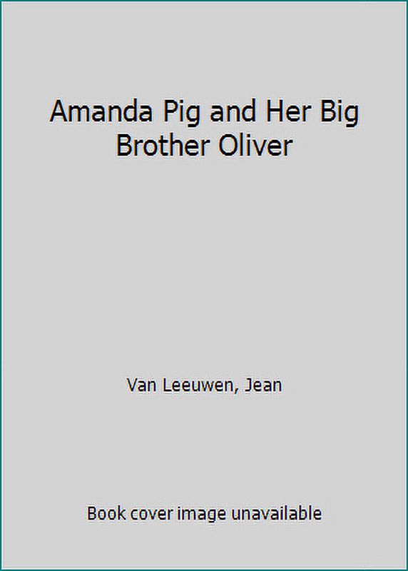 Pre-Owned Amanda Pig and Her Big Brother Oliver (Library Binding ...