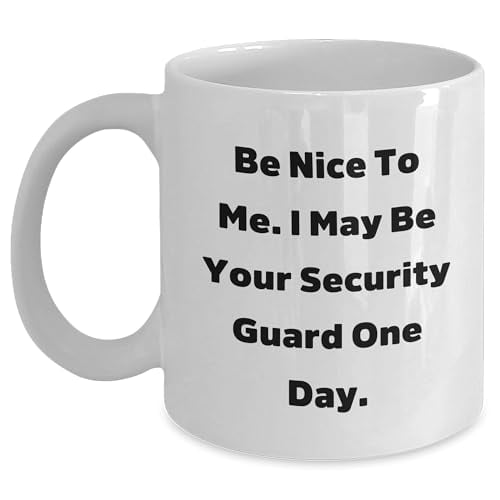 Amangny Security Guard White Coffee Mug Graduation Be Nice To Me I May ...