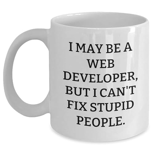 Amangny Web Developer White Coffee Mug - I May Be A Web Developer, But ...