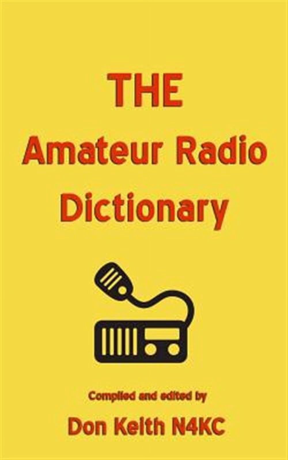 Amateur Radio Dictionary : The Most Complete Glossary of Ham Radio ...