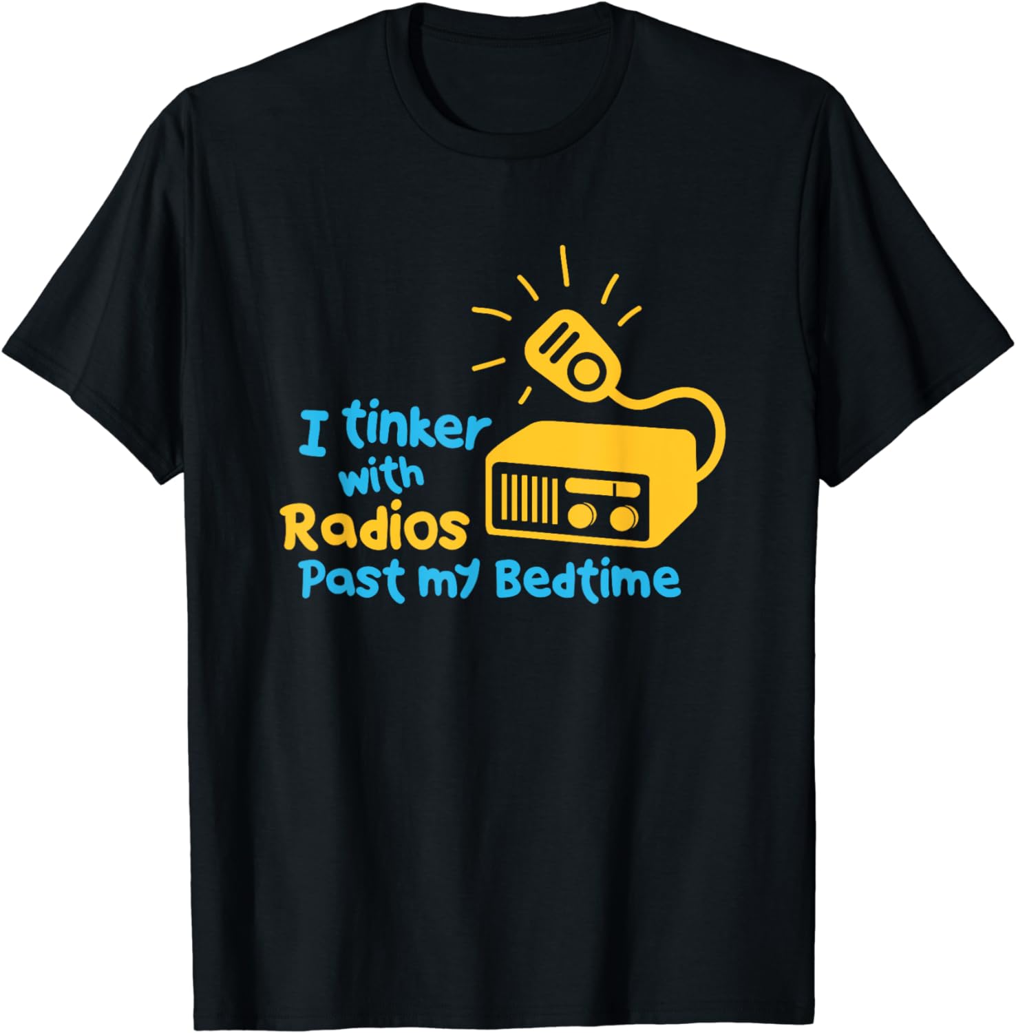 Amateur Radio Operator Humor | Funny Ham Radio Saying T-Shirt - Walmart.com