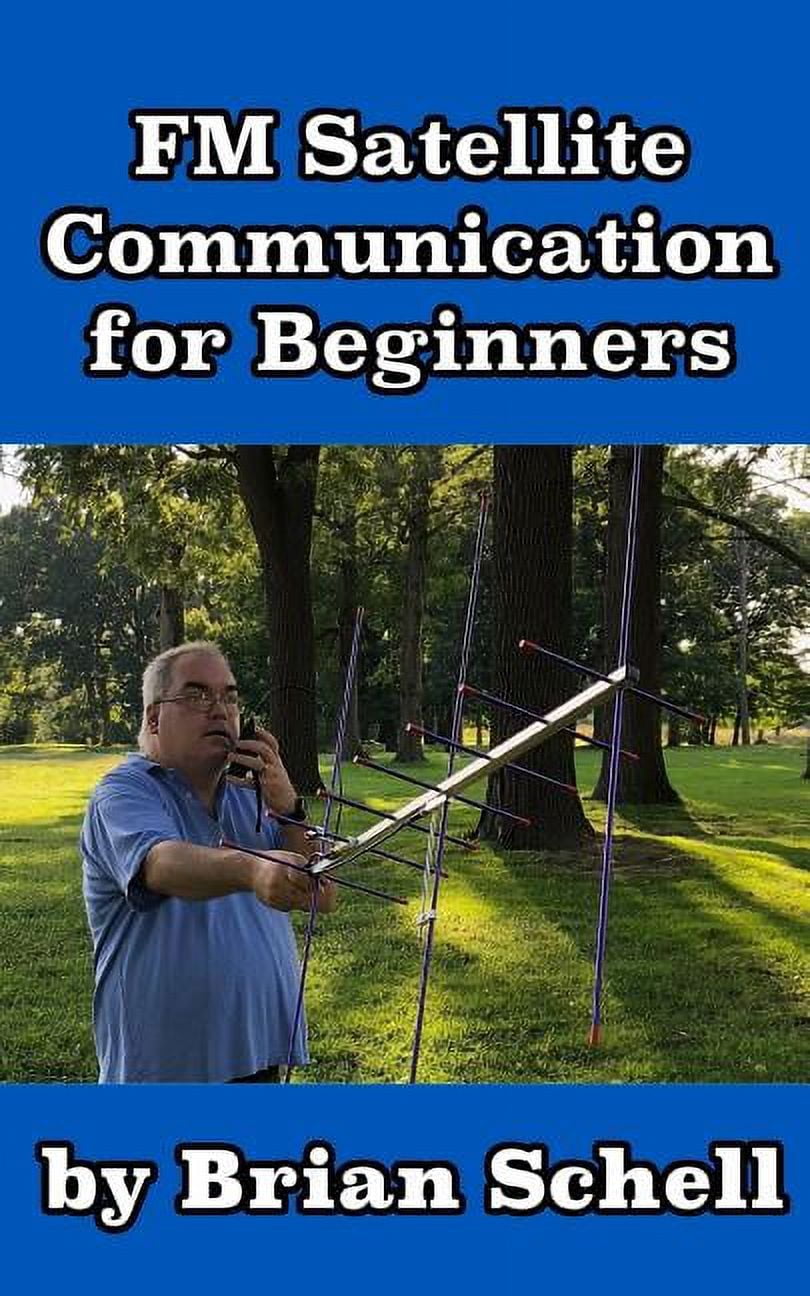 Amateur Radio for Beginners FM Satellite Communications for Beginners ...