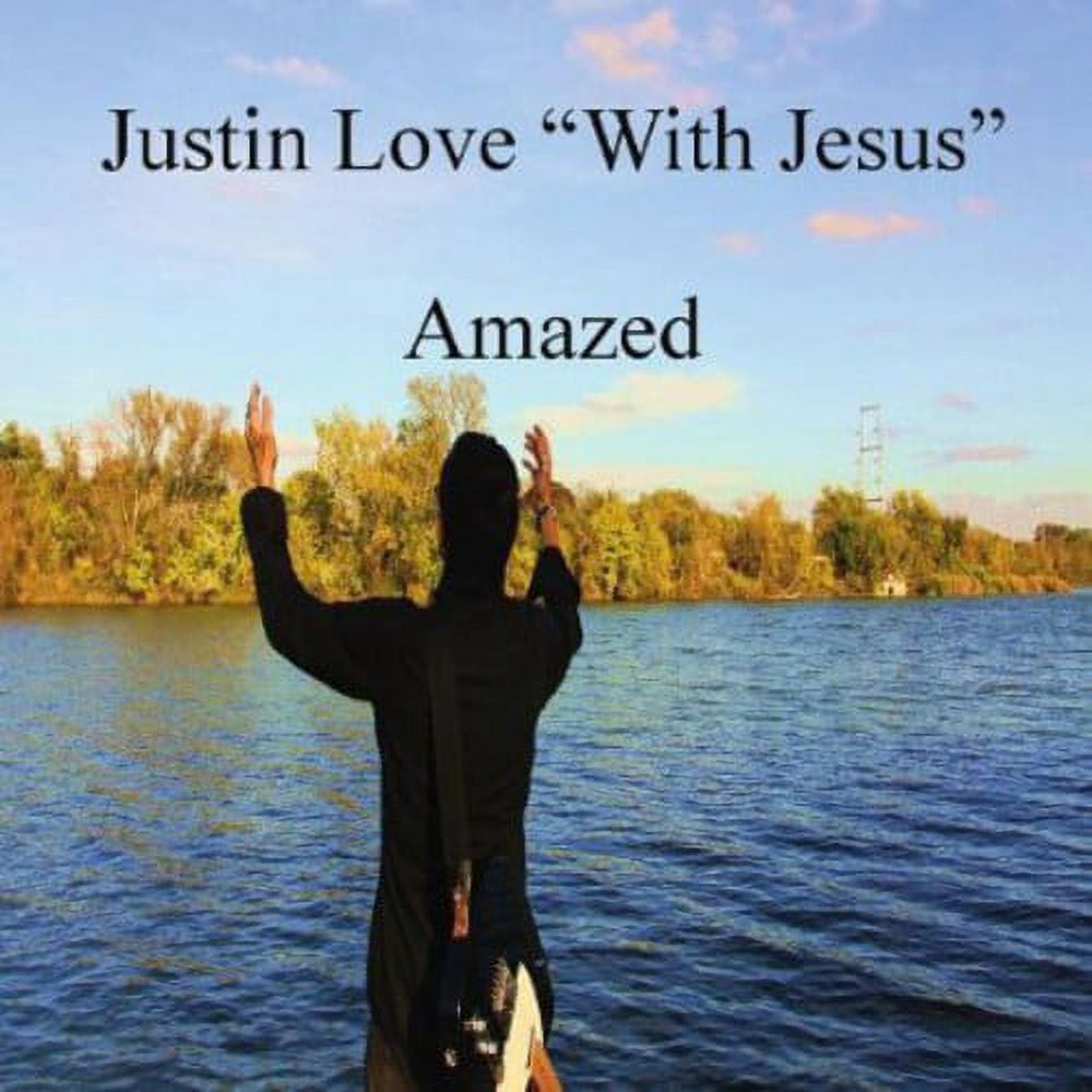 Justin Love 'With Jesus' - Amazed with Jesus - Music & Performance - CD ...