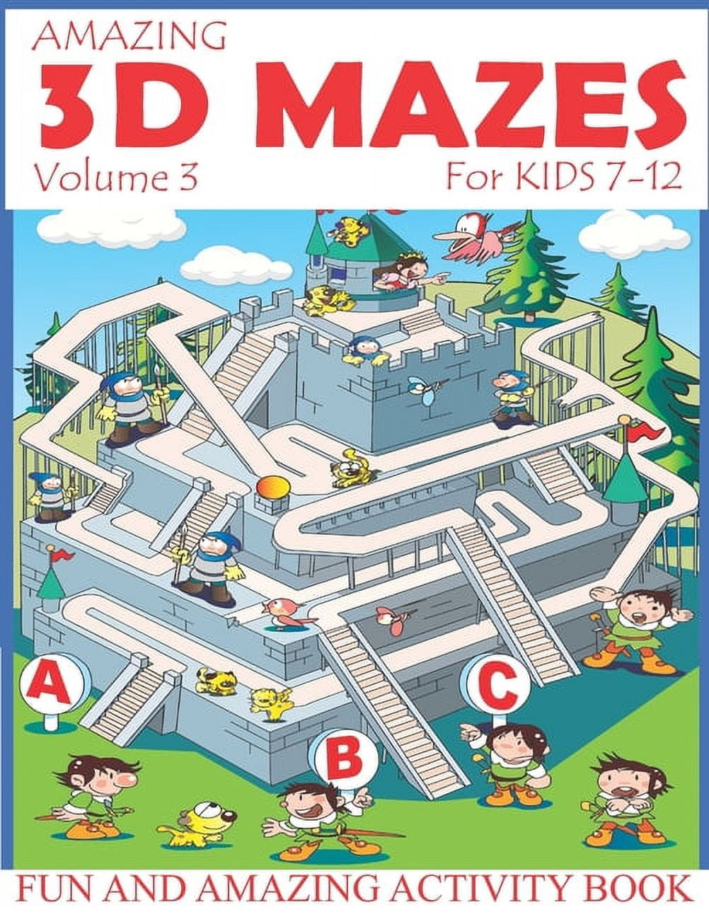 Amazing 3D Mazes Activity Book For Kids 7-12 (Volume 3) : Fun and ...