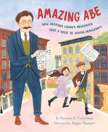 Pre-Owned Amazing Abe: How Abraham Cahan's Newspaper Gave a Voice to ...