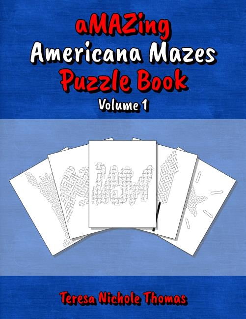 Amazing Americana Mazes Puzzle Book aMAZing Americana Mazes Puzzle Book ...