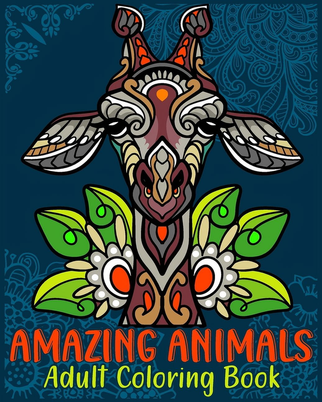 Amazing Animals Adult Coloring Book: Stress Relieving Animal Mandala Designs with Relaxing ...