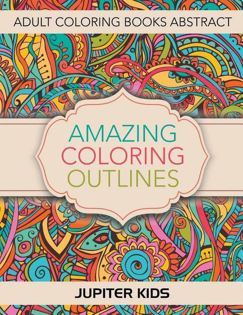 Amazing Coloring Outlines: Adult Coloring Books Abstract (Paperback ...