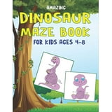 Amazing Dinosaur Maze Book for Kids Ages 4-8 : A Fantastic Dinosaur ...