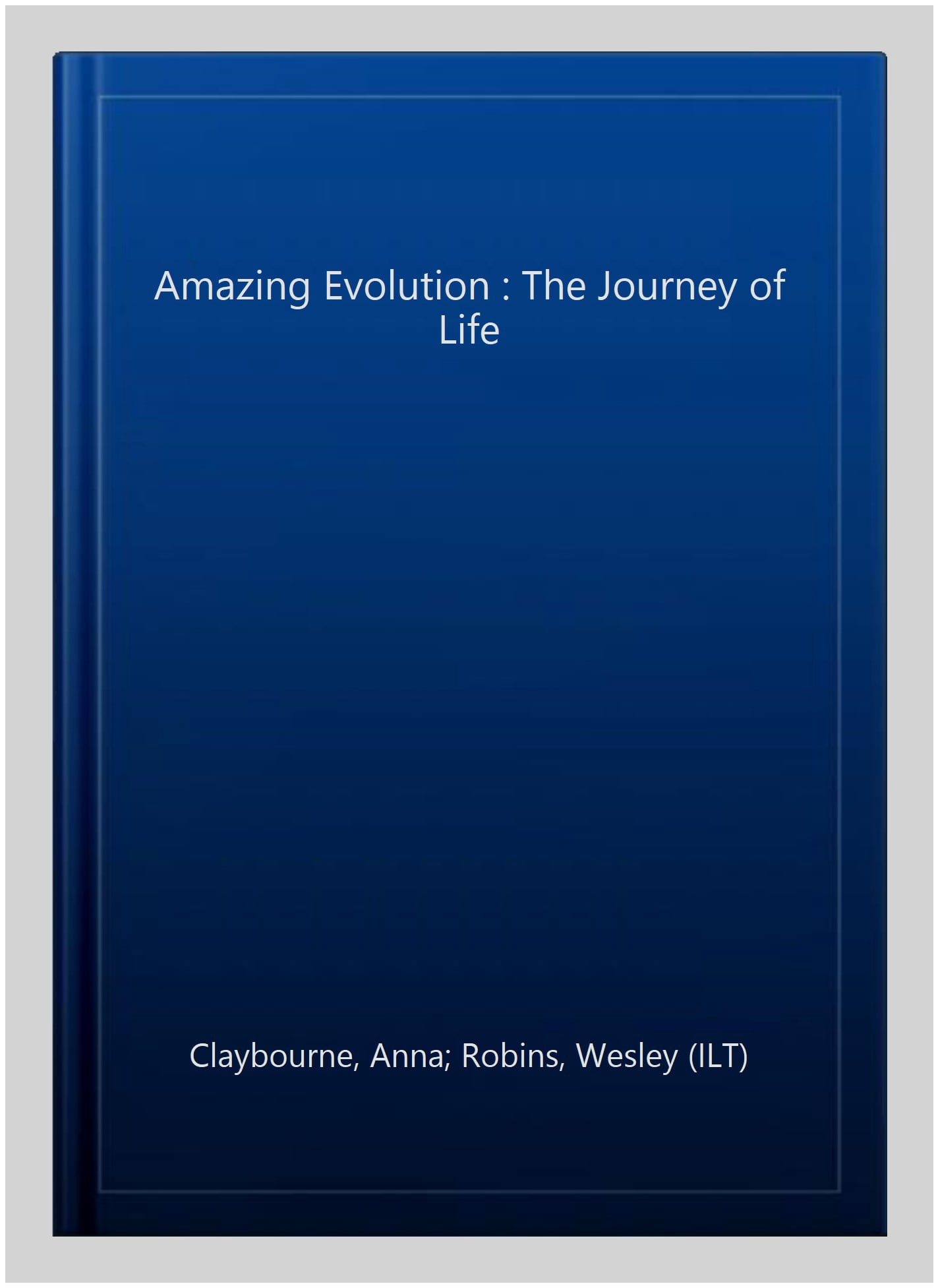 Amazing Evolution: The Journey of Life (Hardcover) by Anna Claybourne ...