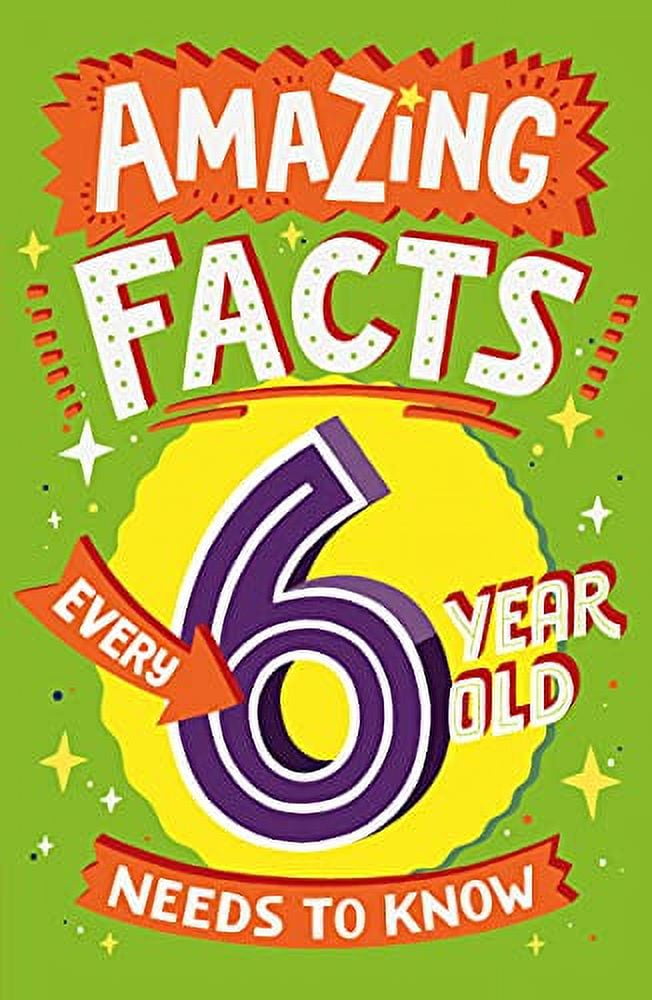 Pre-Owned Amazing Facts Every 6 Year Old Needs to Know (Paperback ...