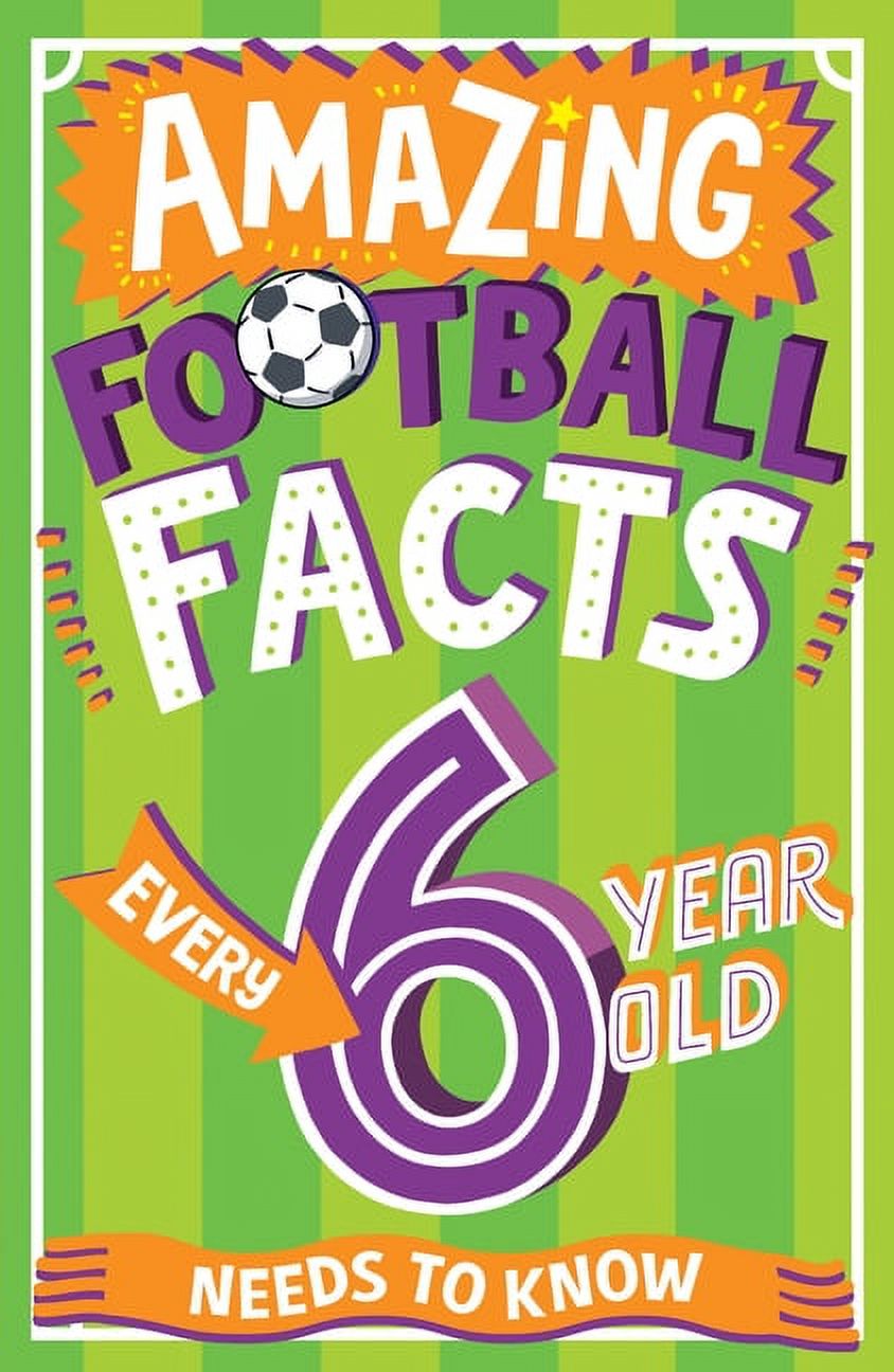 Amazing Facts Every Kid Needs to Know Amazing Football Facts Every 6 ...