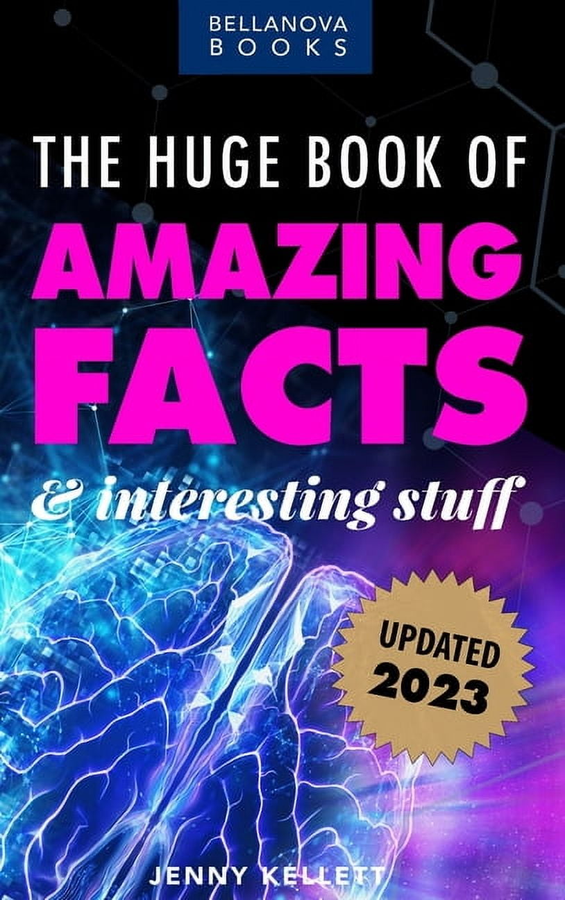 Amazing Facts: The Huge Book of Amazing Facts and Interesting Stuff ...