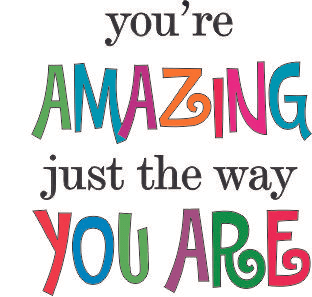 Amazing Just The Way You Are Quote Positive Life Motivation Inspiration ...