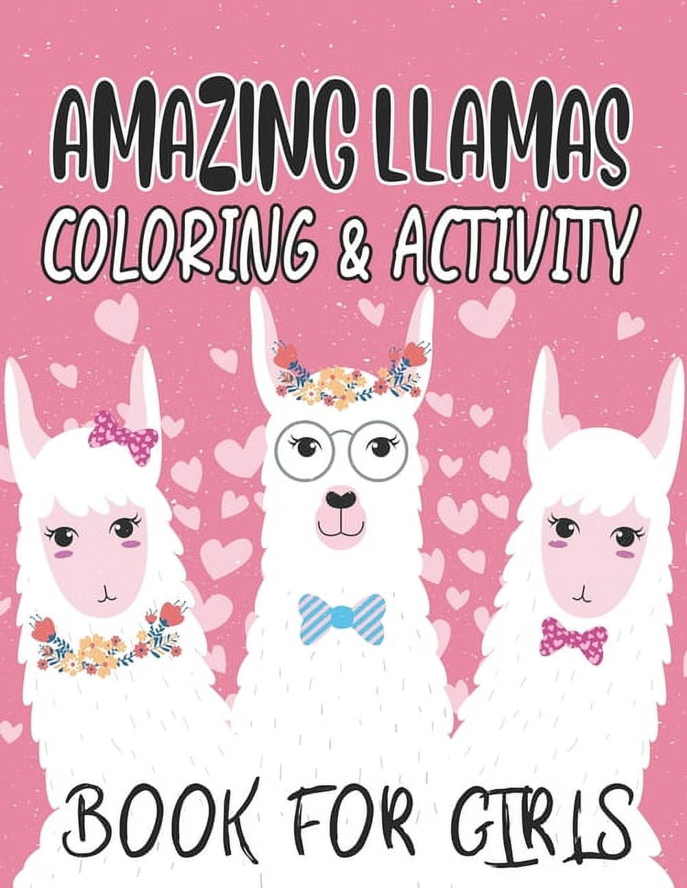 Amazing Llamas Coloring & Activity Book For Girls : Designs Of Adorable ...