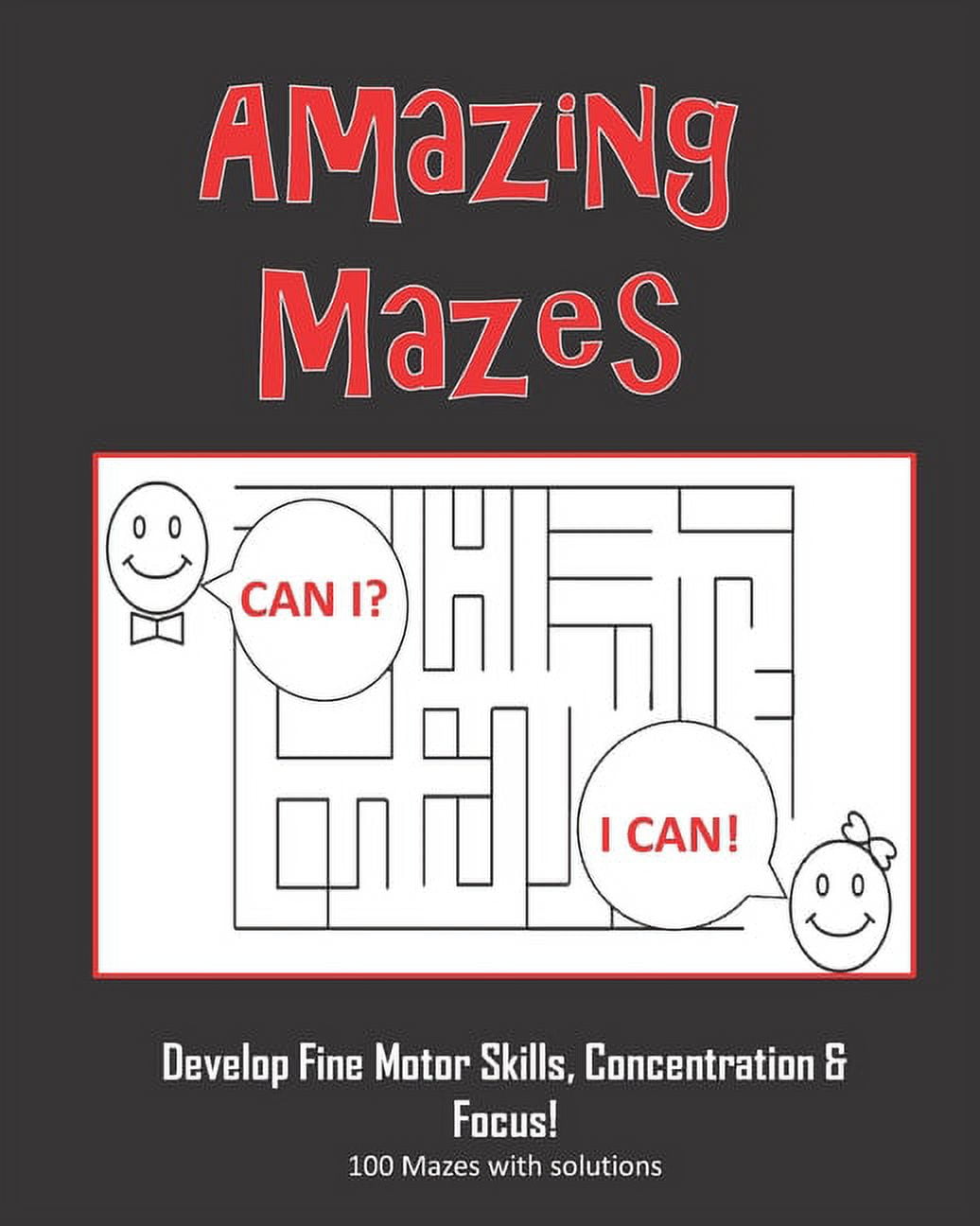 Amazing Mazes - Develop Fine Motor Skills, Concentration & Focus: 100 ...
