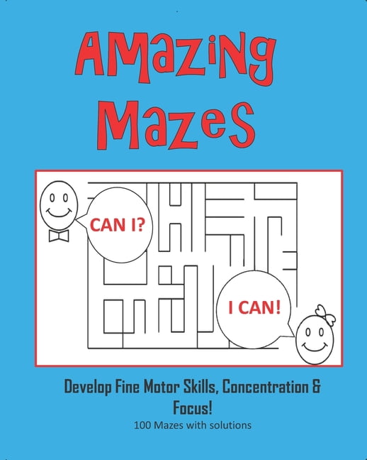 Amazing Mazes - Develop Fine Motor Skills, Concentration & Focus : 100 ...