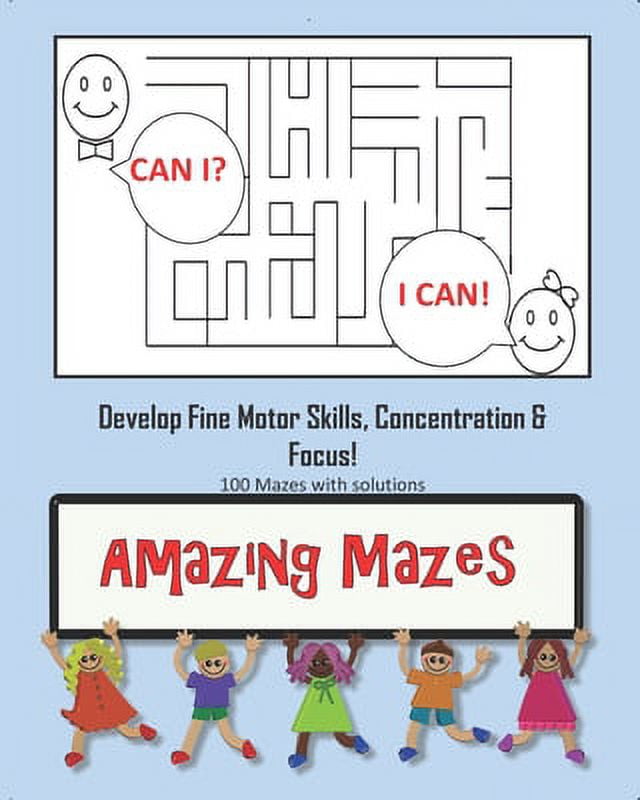 Amazing Mazes - Develop Fine Motor Skills, Concentration & Focus: 100 ...