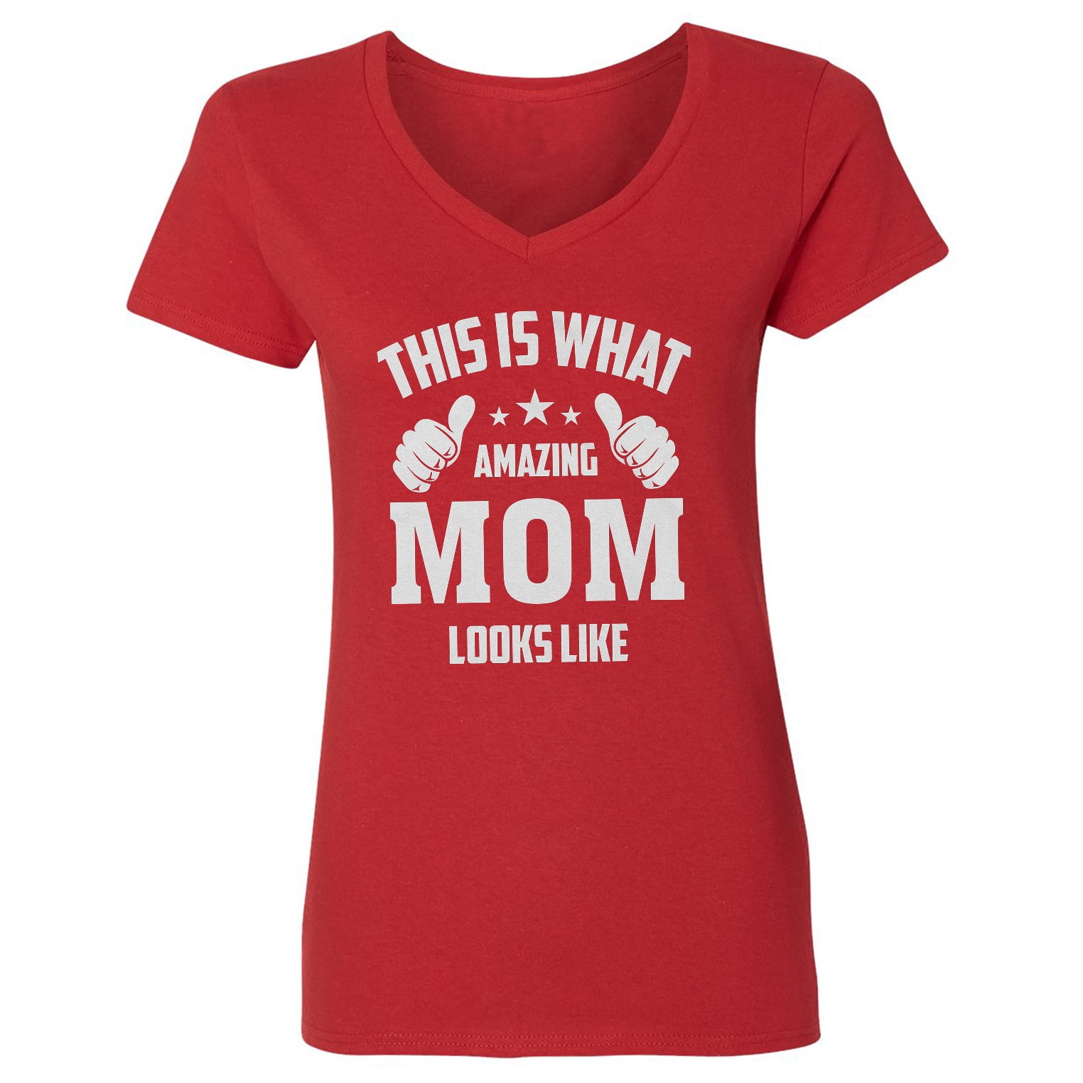 Amazing Mom Looks Like This - Mothers Day Gift Ladies' V-Neck Tshirt ...