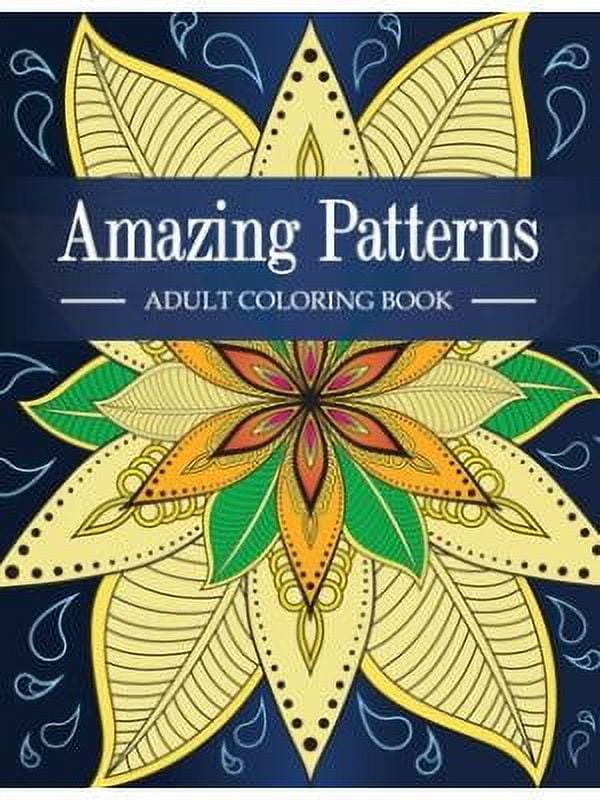 Amazing Patterns : Adult Coloring Book with Fun, Relaxing and Stress ...