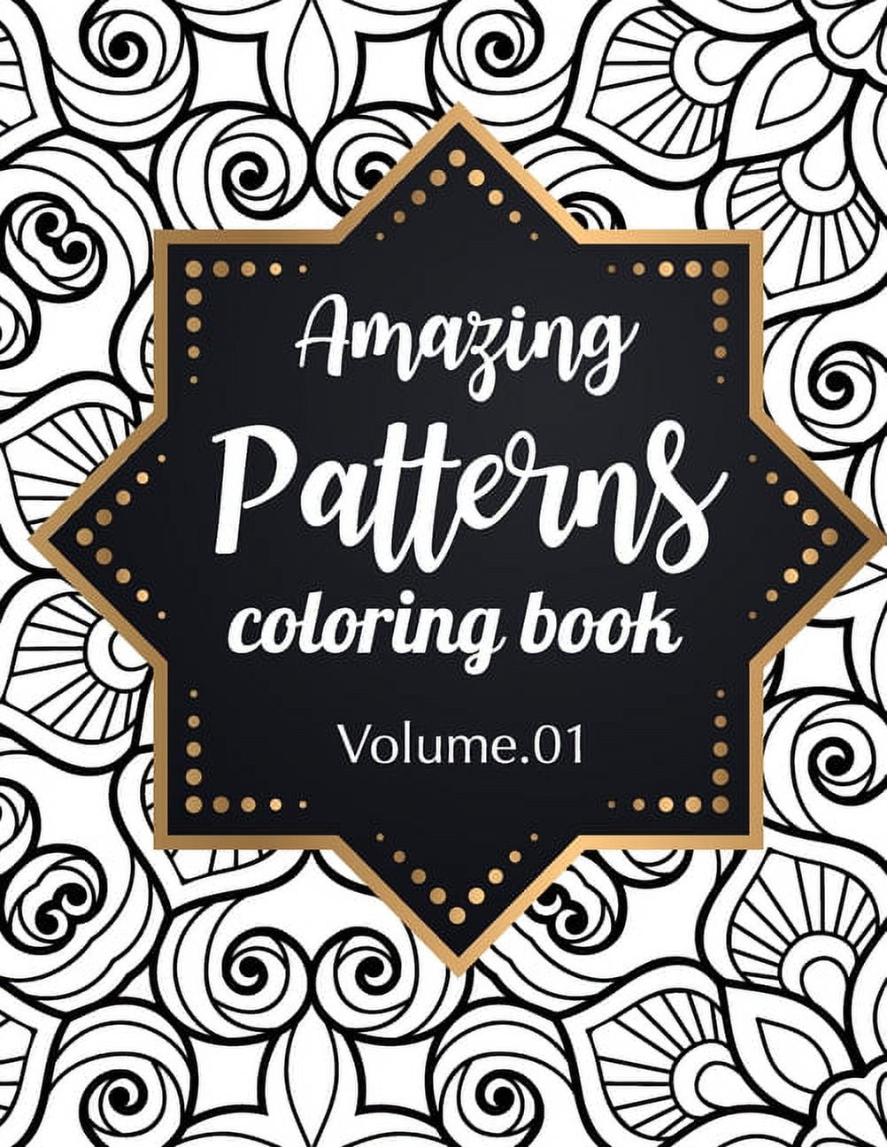Amazing Patterns Coloring Book (Volume 1): Adult Coloring Book ...