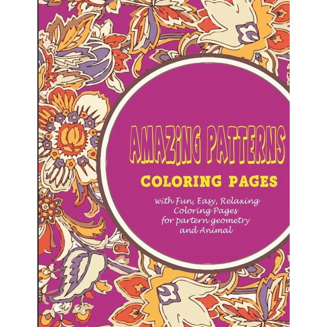 Amazing Patterns: : Coloring pages with Fun, Easy, Relaxing Coloring ...