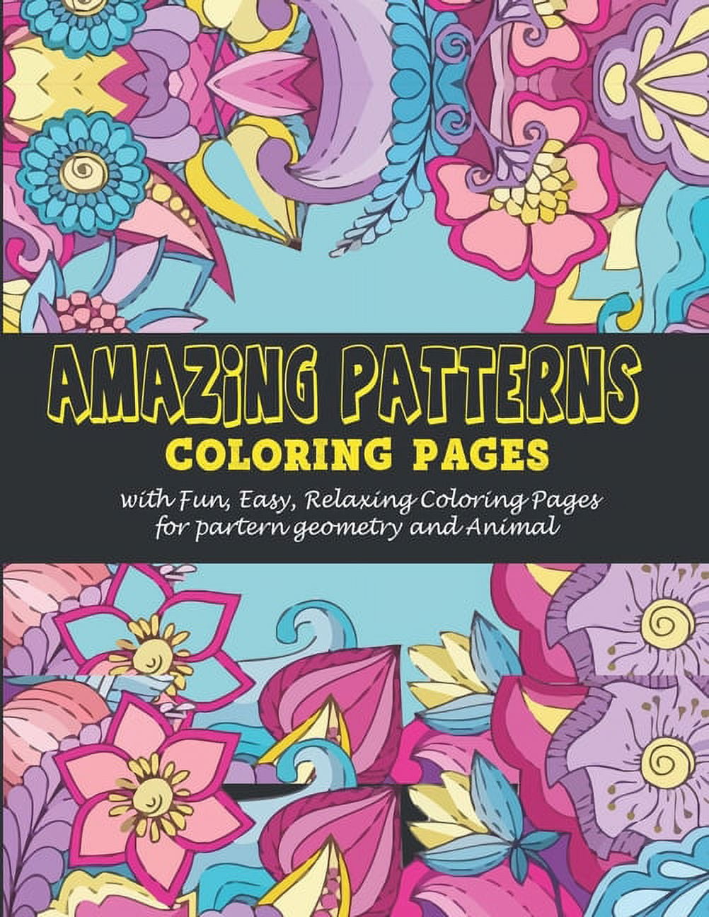 Amazing Patterns: : Coloring pages with Fun, Easy, Relaxing Coloring ...