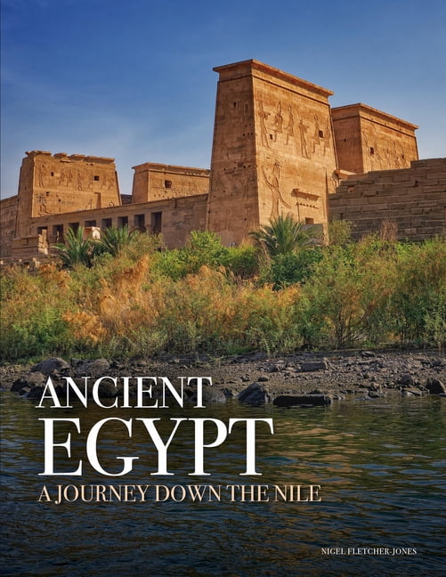 Amazing Places [Portrait Format] Ancient Egypt: A Journey Down the Nile ...