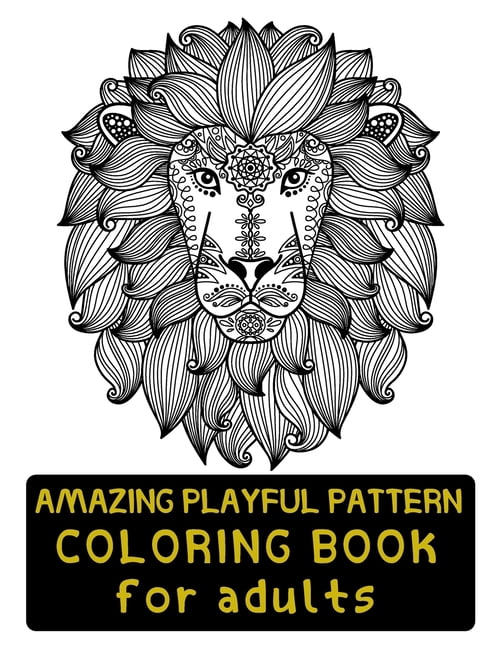 Amazing Playful Patterns Coloring Book: Coloring Book for Adults ...