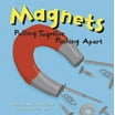 Amazing Science: Magnets: Pulling Together, Pushing Apart (Paperback ...