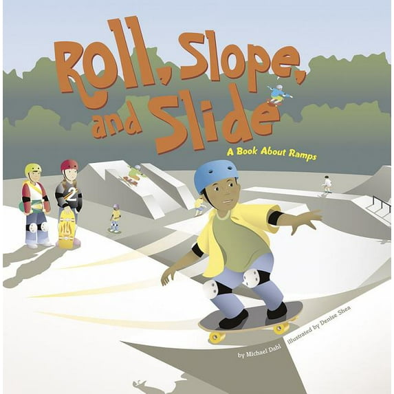 Amazing Science: Simple Machines Roll, Slope, and Slide: A Book about ...
