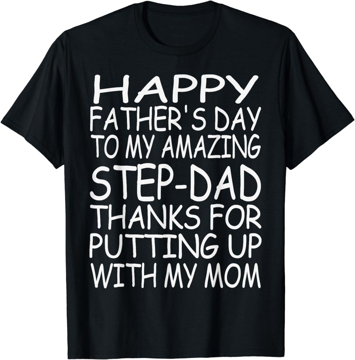 Amazing Step-Dad thanks for Putting up with Mom Fathers Day T-Shirt ...
