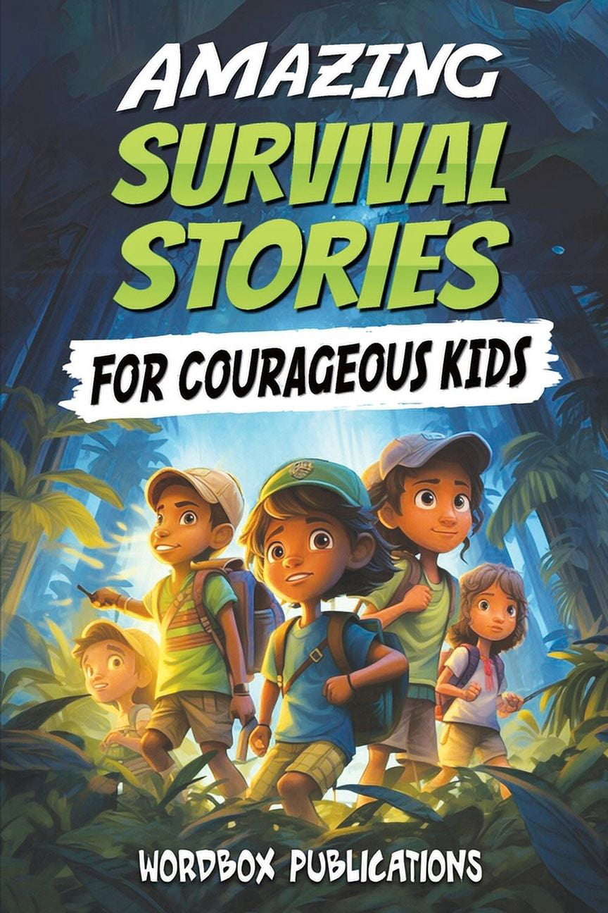Amazing Survival Stories for Courageous Kids: 20 True Tales of Courage ...