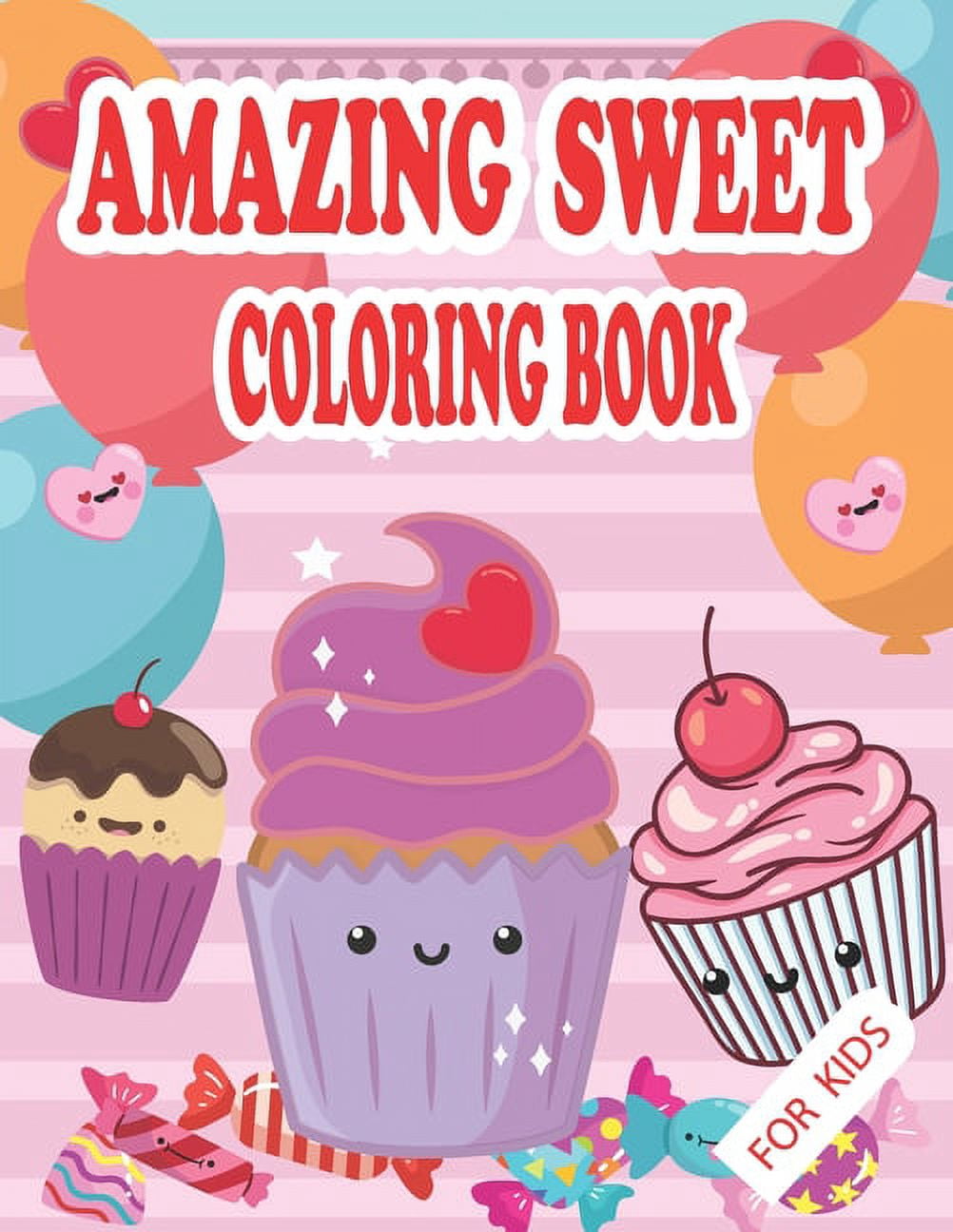 Amazing Sweet Coloring Book for kids: funny sweets, candy, cupcake and ...