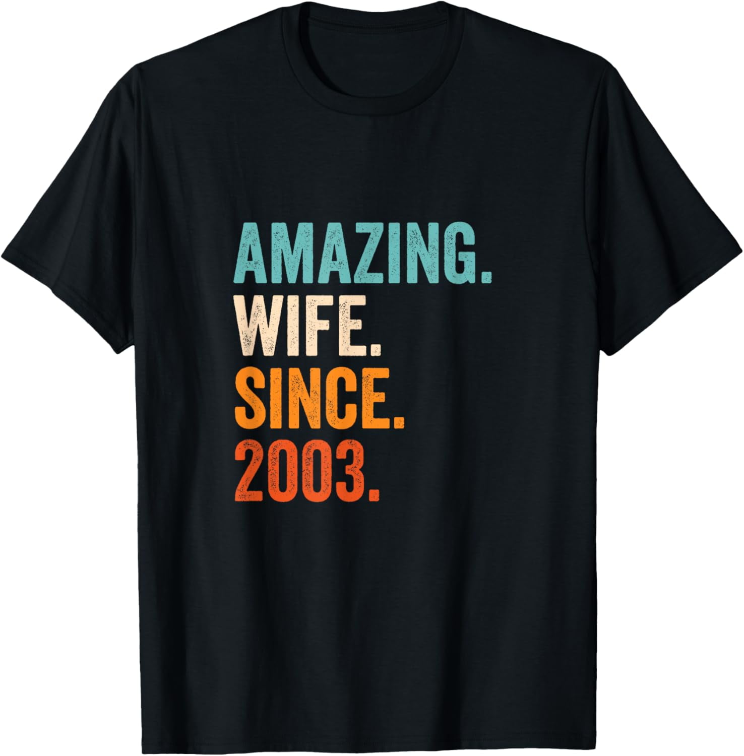 Amazing Wife Since 2003 | 21st wedding anniversary 21 years T-Shirt ...