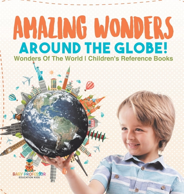 Amazing Wonders Around The Globe! Wonders Of The World Children's ...
