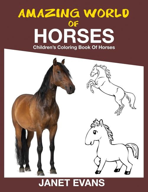 Amazing World of Horses: Children's Coloring Book of Horses (Paperback ...