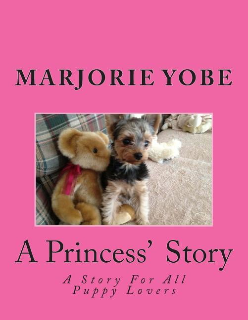 Amazing Yorkie Stories: A Princess' Story : A Story For All Yorkie ...