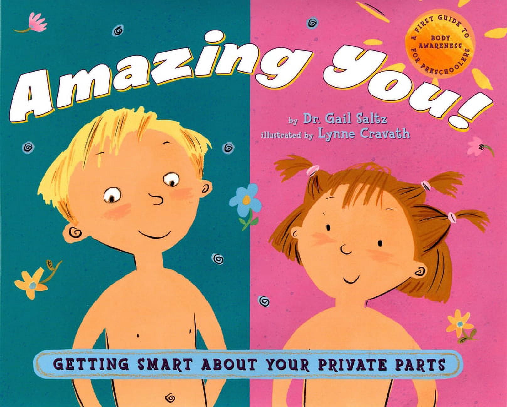 Amazing You!: Getting Smart about Your Private Parts: A First Guide to ...