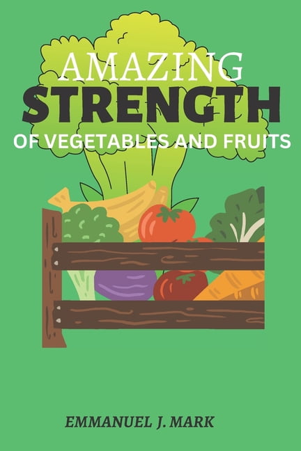 Amazing strength of vegetables and fruits: Fruits and vegetables it ...