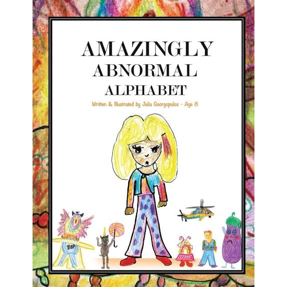 Amazingly Abnormal Alphabet: Amazingly Abnormal Alphabet (Paperback ...