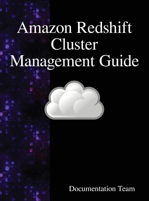 Amazon Redshift Cluster Management Guide (Hardcover) - Walmart.com